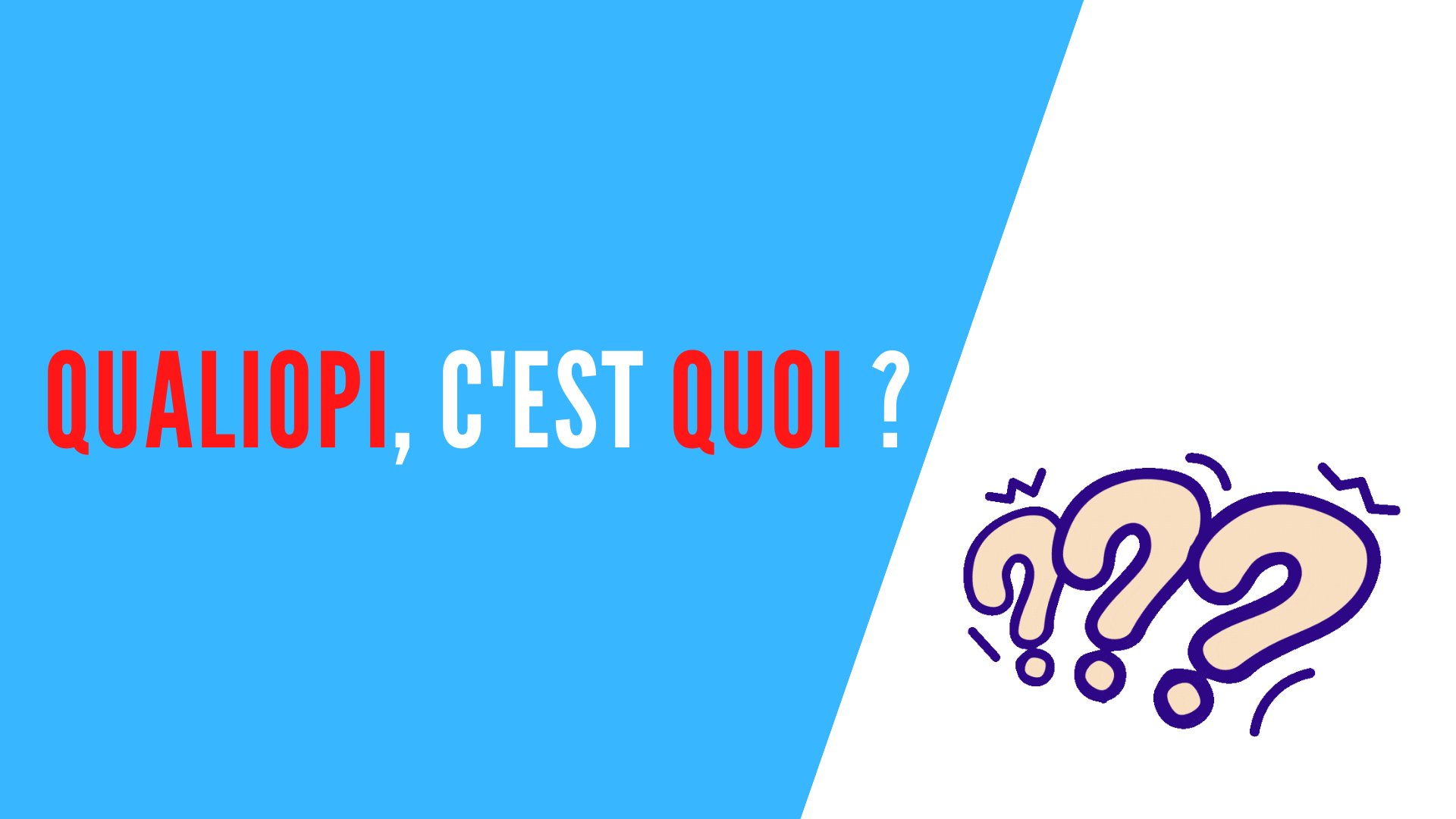 La certification Qualiopi, c’est quoi La certification Qualiopi, c’est quoi