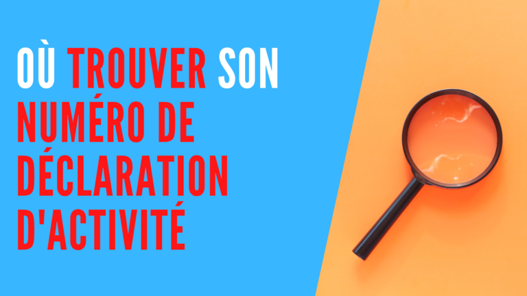 Où est comment trouver le numéro de déclaration d’activité
