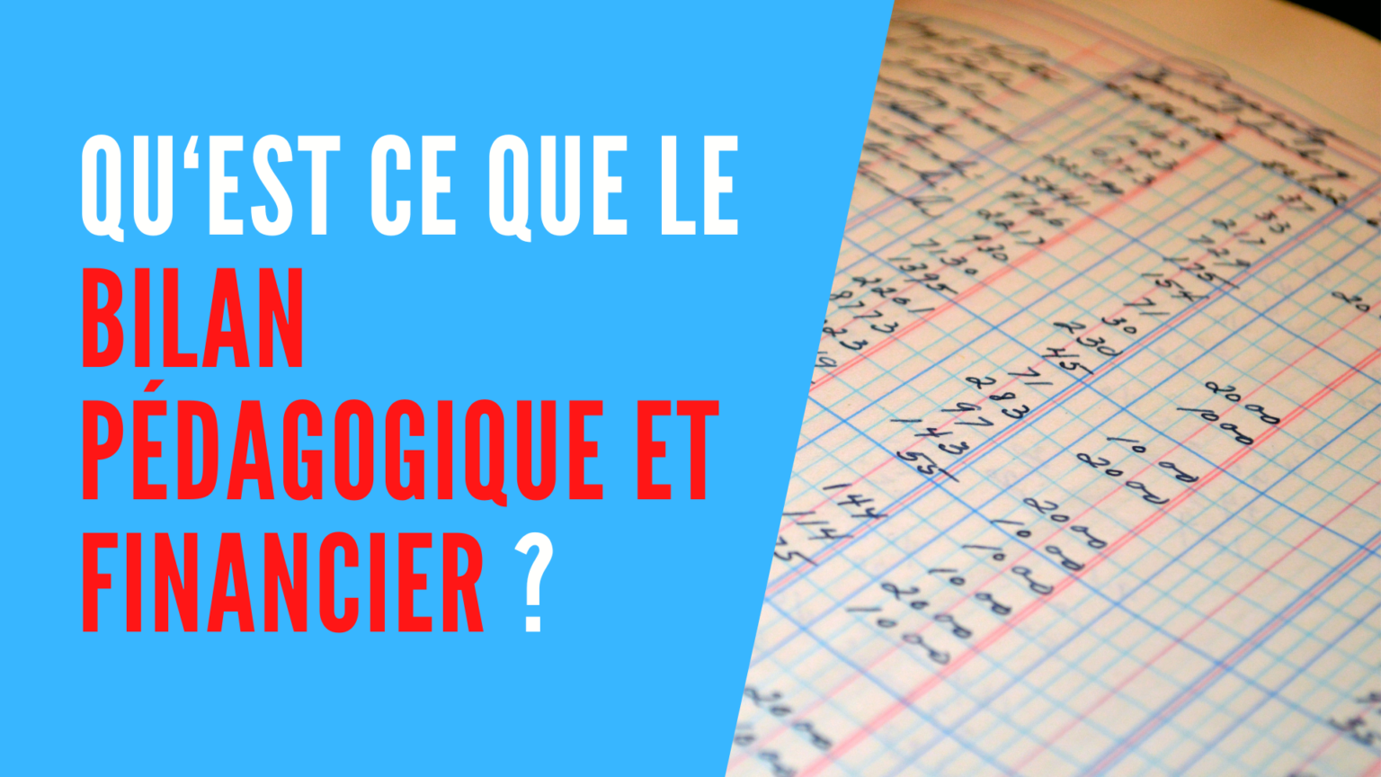Le Bilan Pédagogique et Financier, c’est quoi